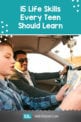 15 Life Skills For Teens That Help Them Be Successful
