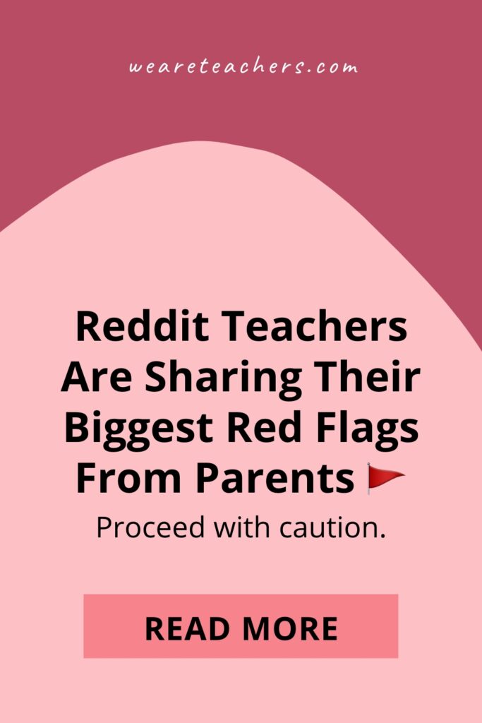 Reddit Teachers Share Their Biggest Red Flags From Parents