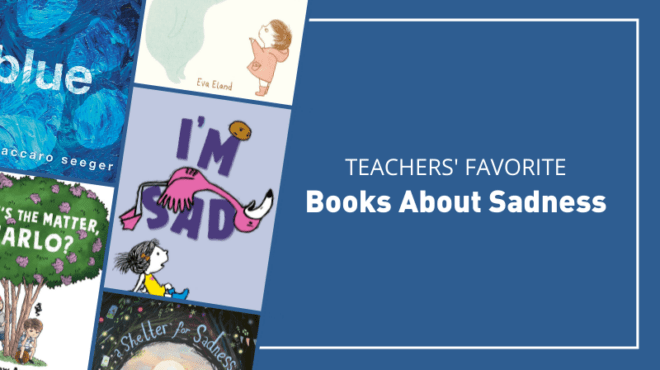 8 Picture Books About Sadness That Comfort and Open up Conversations