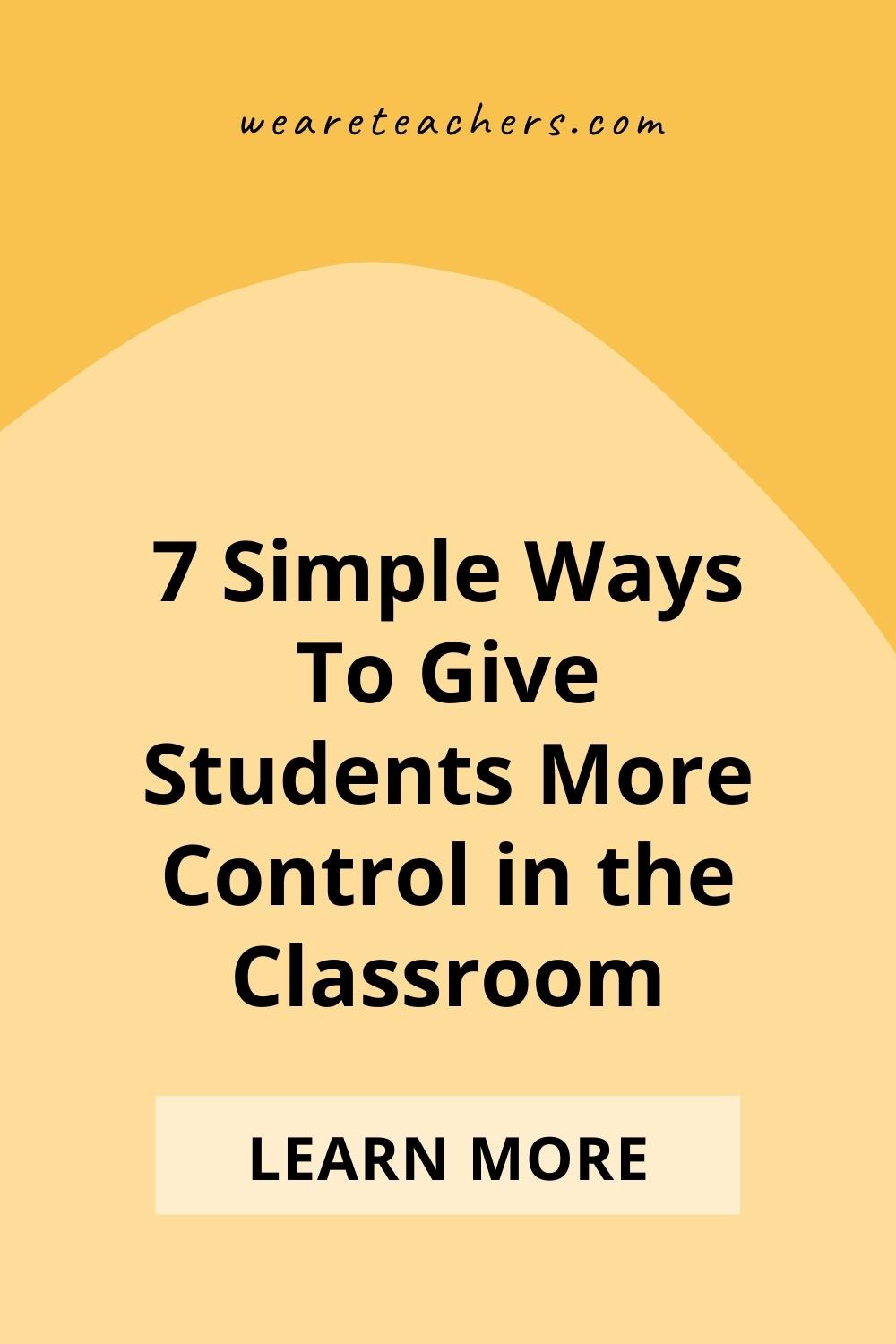 7 Simple Ways To Give Students More Control in the Classroom