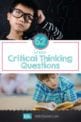 Critical Thinking Questions: The Big List for Your Classroom