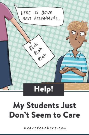 Help! My Students Just Don't Seem to Care - We Are Teachers