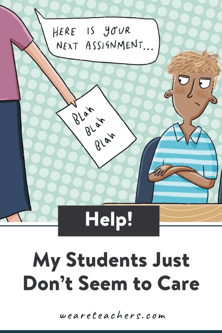 Help! My Students Just Don't Seem to Care - We Are Teachers