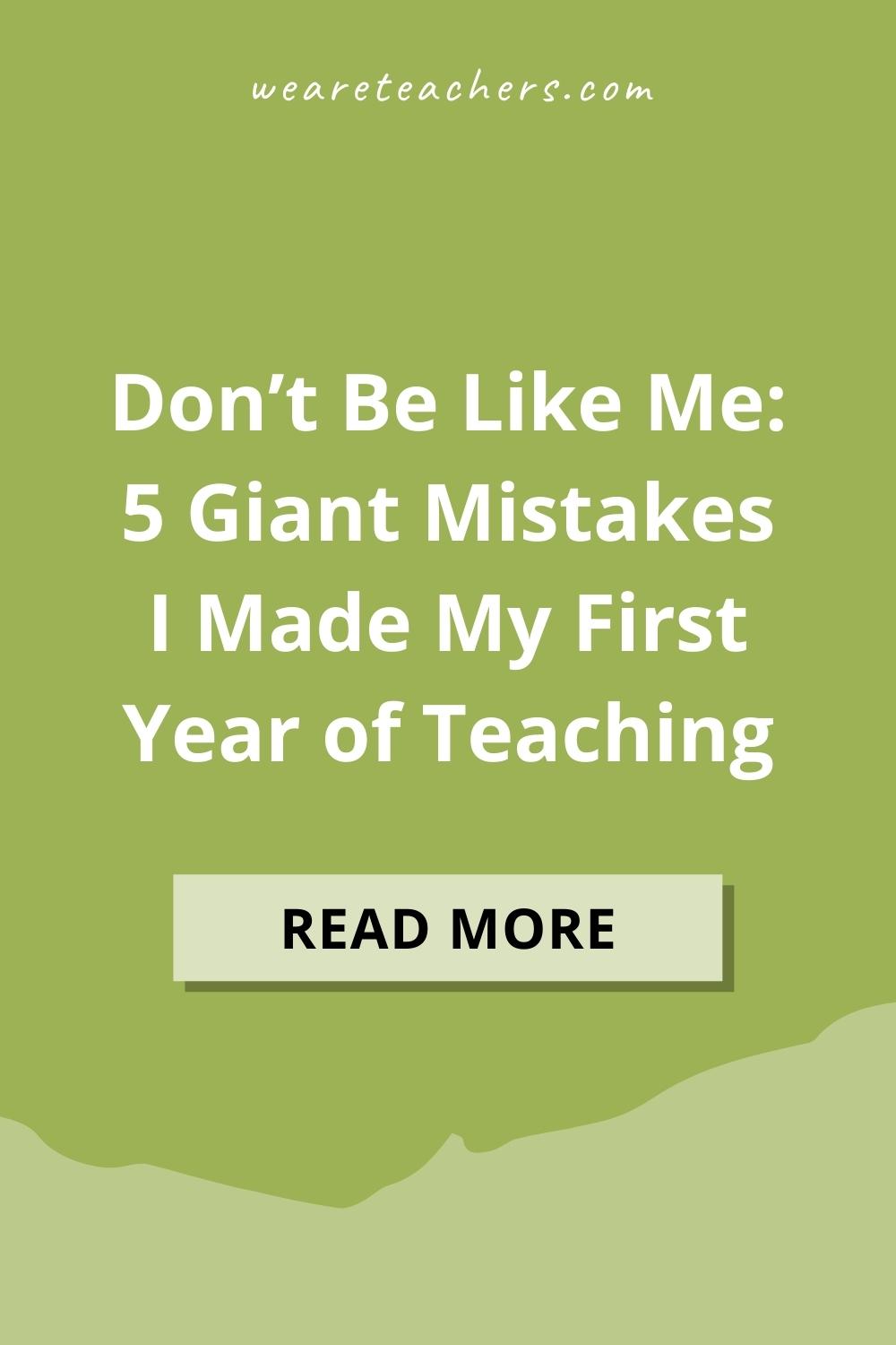 5 Mistakes I Made as a First-Year Teacher (That I'll Never Make Again)