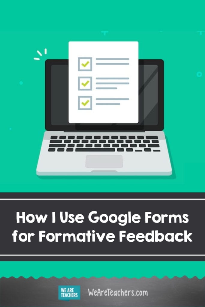 How I Use Google Forms for Formative Feedback - We Are Teachers