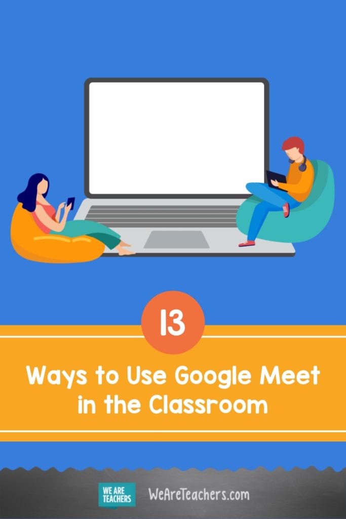 13 Ways to Use Google Meet (Google Hangouts) in the Classroom