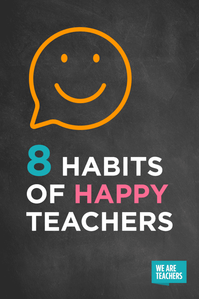 8 Daily Habits of Happy Teachers - WeAreTeachers