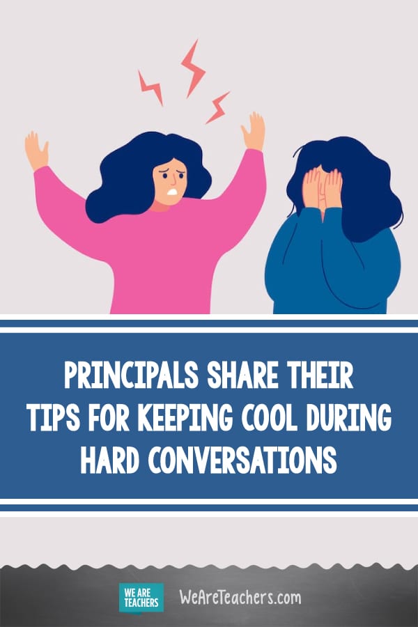 Principal Tips For Keeping Your Cool During Hard Conversations