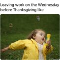 12 Memes That Prove How Ready Teachers Are for Thanksgiving Break