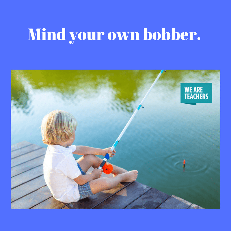 12 Clever Teacher Sayings to Help Kids Mind Their Own Business