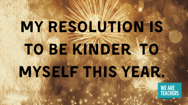 10 New Year's Resolutions for Teachers - We Are Teachers