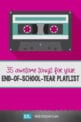 35 Songs for Your End-of-Year Playlist - WeAreTeachers