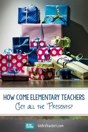How Come Elementary Teachers Get All the Gifts? - WeAreTeachers