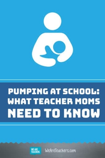 Pumping at School: What New Moms Need to Know | We Are Teachers