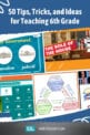 Teaching 6th Grade: 50 Tips, Tricks, and Brilliant Ideas