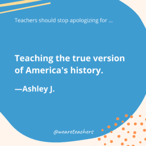 Teachers Should Stop Apologizing For ...