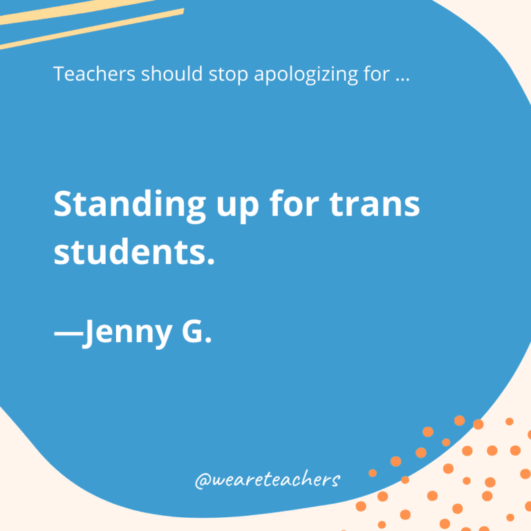 Teachers Should Stop Apologizing For ...