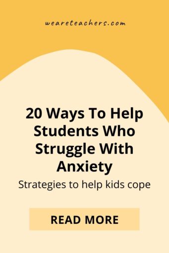 20 Ways To Help Students With Anxiety in Your Classroom