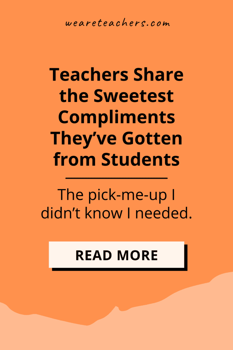 The Best Student Compliments Teachers Have Gotten - We Are Teachers