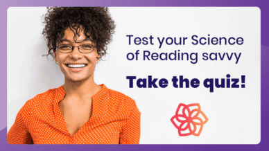 Take Our Science of Teaching Reading Quiz