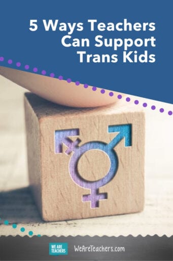Support Transgender in the Classroom With Teacher Resources