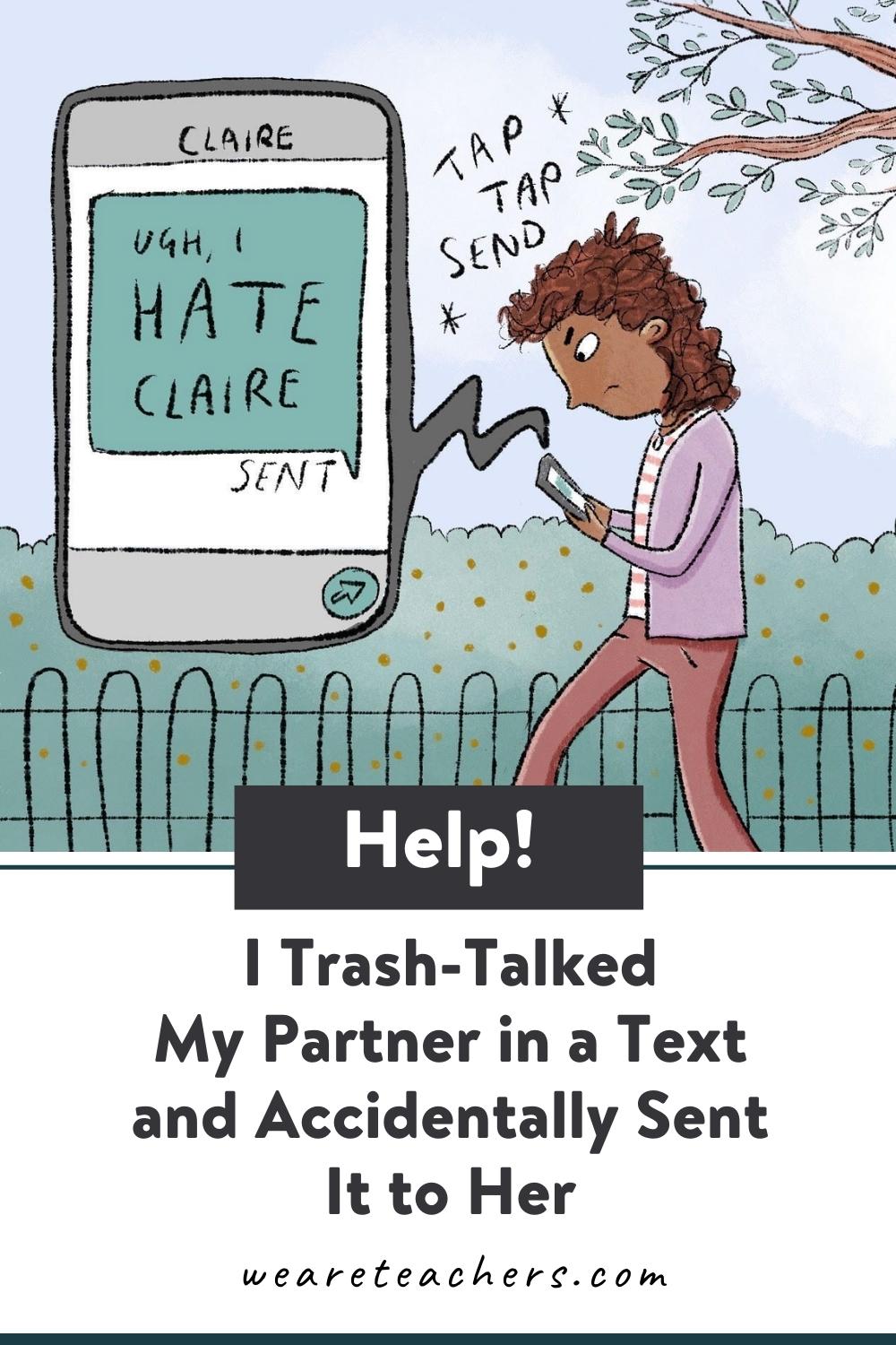 Help! I Trash-Talked My Partner in a Text and Accidentally Sent It to Her