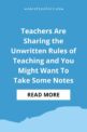 Teachers Share the Unwritten Rules of Teaching