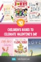 40 Valentine’s Day Books to Share in the Classroom