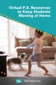PE Apps and Online Resources to Keep Kids Moving At Home