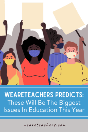 We Predict The Biggest Issues In Education This Year