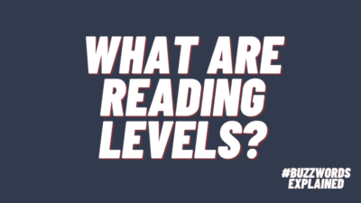 Reading Levels Explained: A Guide for Parents and Teachers