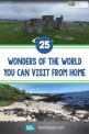 25 Fascinating Wonders of the World You Can Visit From Home