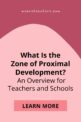 What is the Zone of Proximal Development? A Guide for Educators