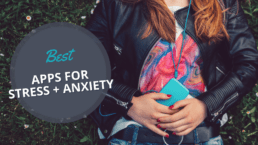 29 Best Apps To Combat Anxiety and Reduce Stress