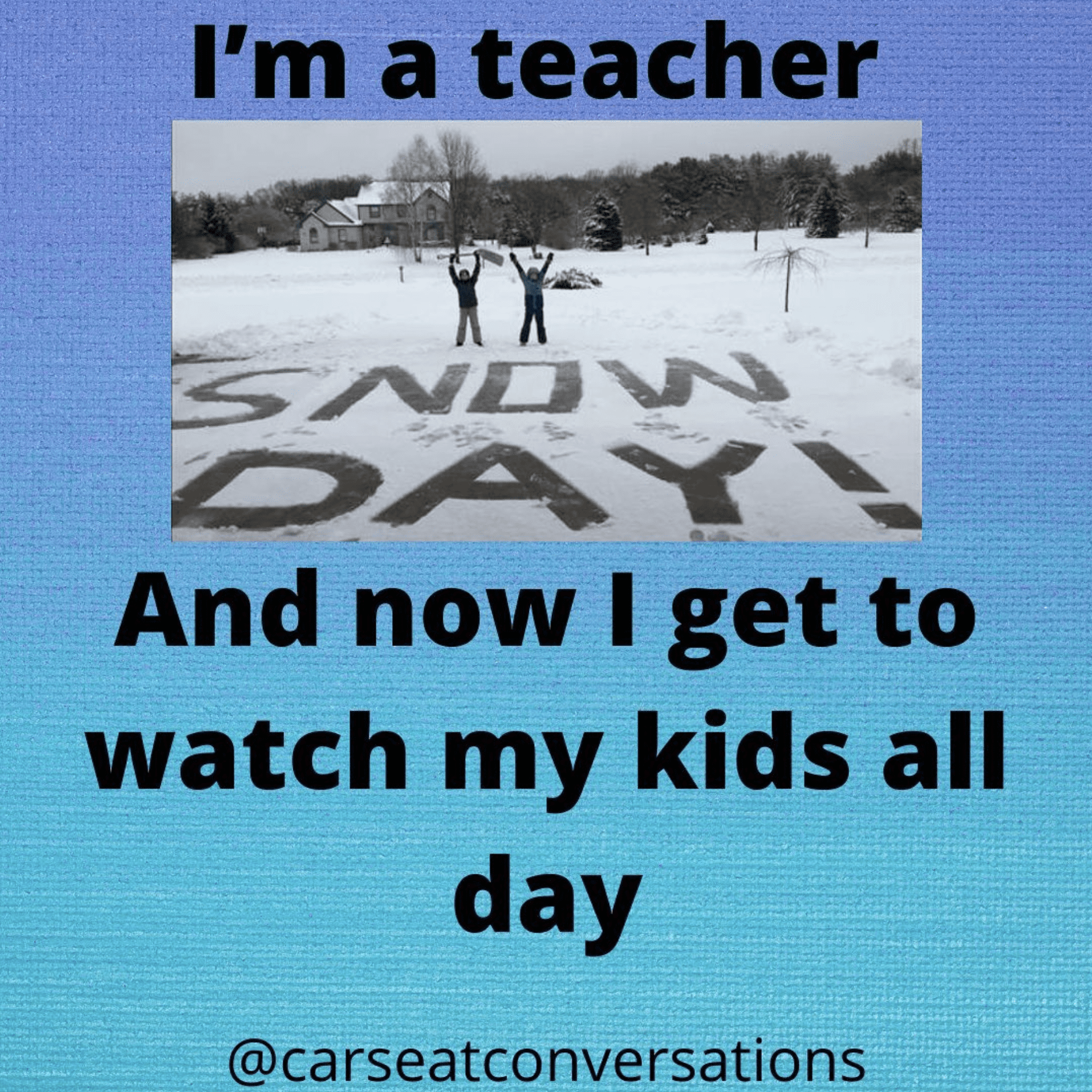 14 Snow Day Memes Proving Teachers' Relationship with Winter